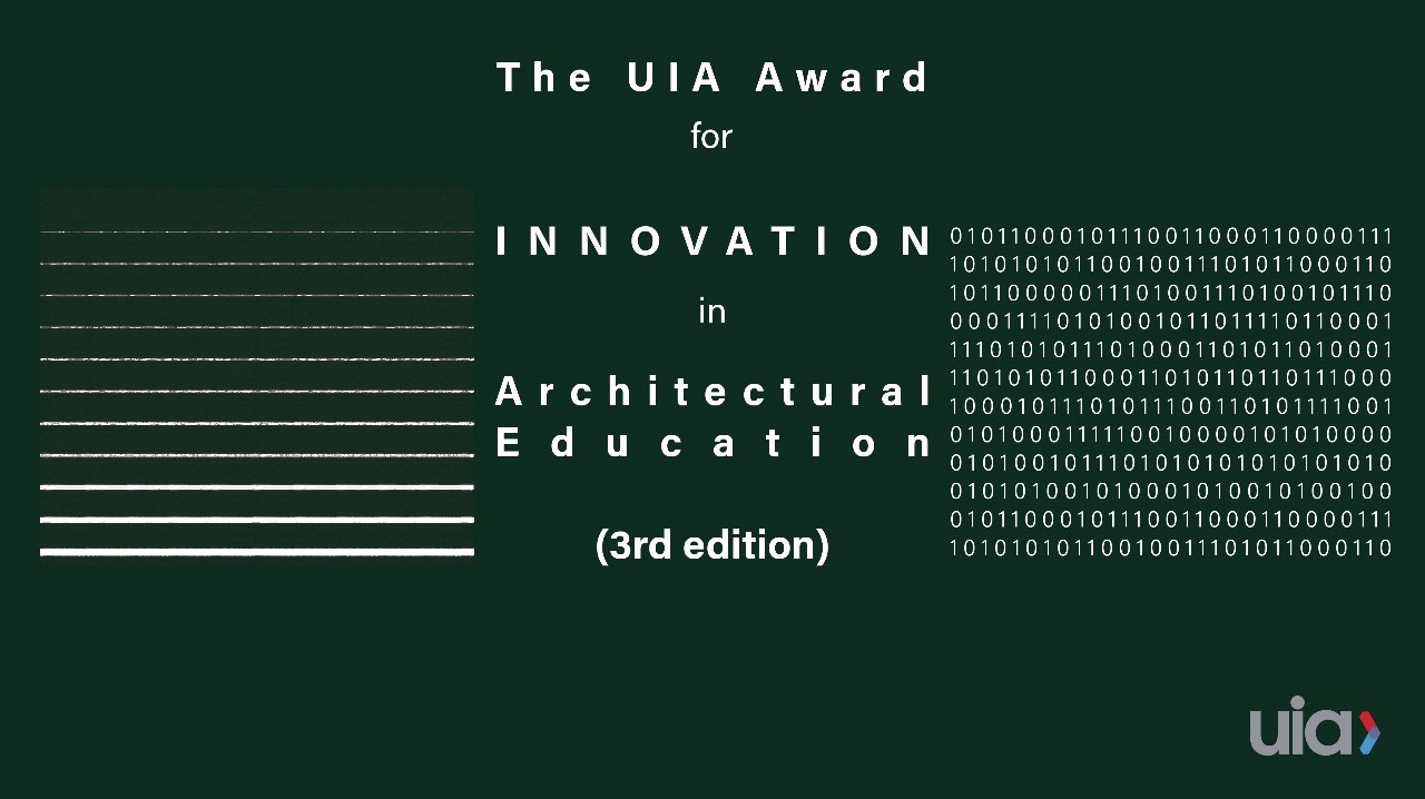 The UIA Award for Innovation in Architectural Education - 3rd Edition ...